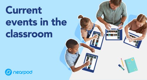 Current events in the classroom - Nearpod Blog