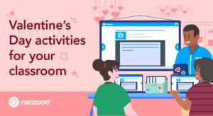 Valentine’s Day activities for your classroom - Nearpod Blog
