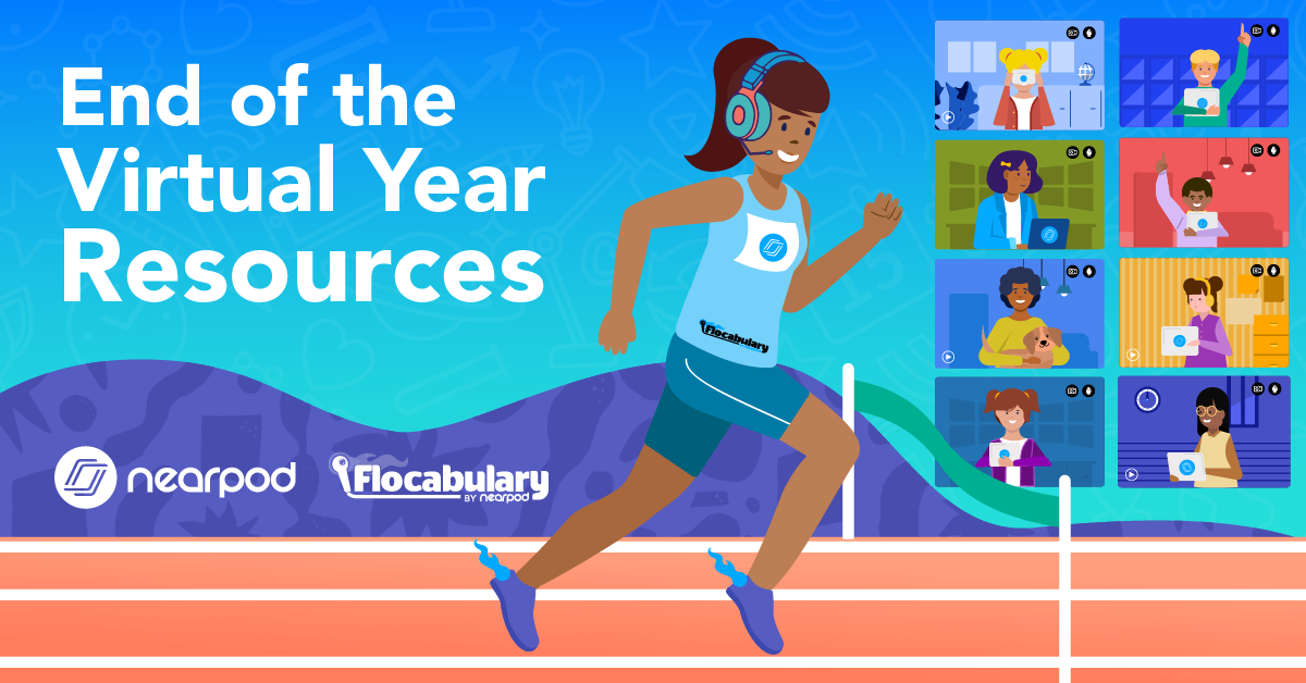 End of the Virtual Year Resources - Nearpod Blog