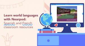 Learn world languages with Nearpod: Spanish and French classroom ...