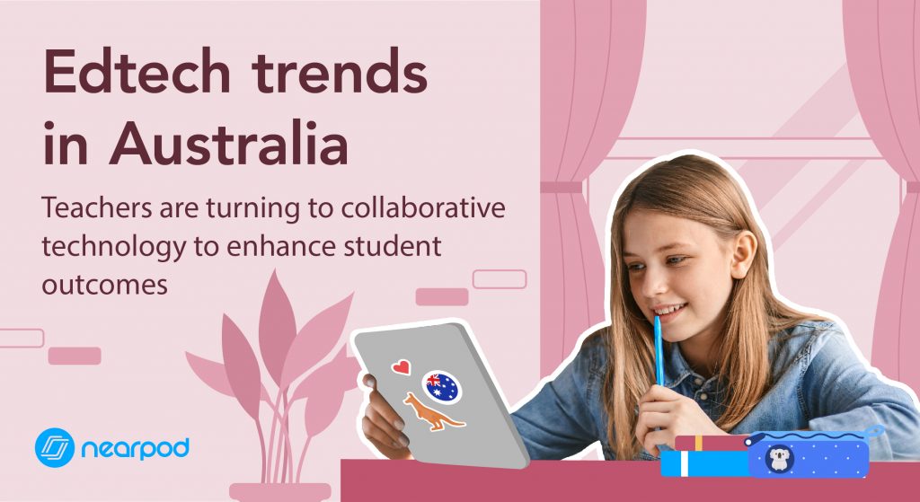 Edtech trends in Australia - Nearpod Blog