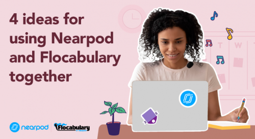 4 ideas for using Nearpod and Flocabulary together - Nearpod Blog