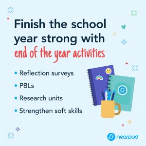 End of the Year Resources - Nearpod Blog