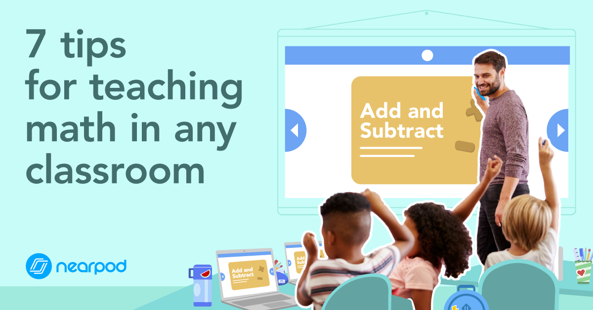 7 tips for teaching math in any classroom with Nearpod - Nearpod Blog