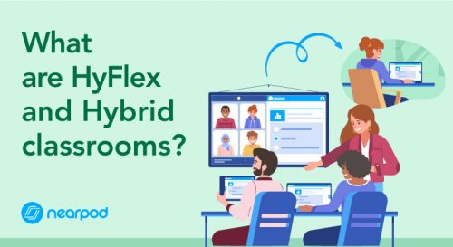 What are HyFlex and Hybrid classrooms? - Nearpod Blog