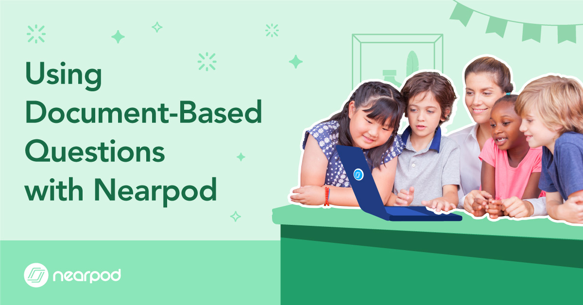 Using Document-Based Questions with Nearpod - Nearpod Blog