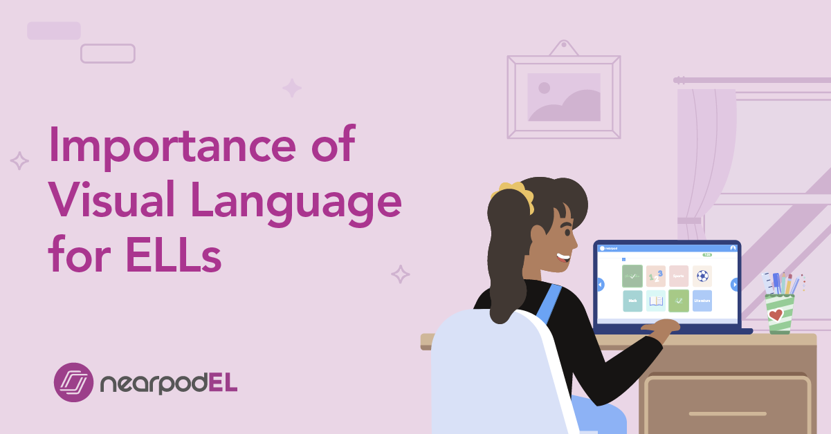 Importance of Visual Language for ELLs - Nearpod Blog