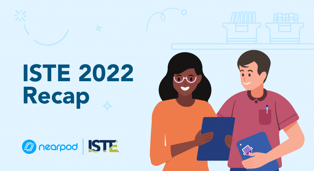 ISTE 2022 Recap - Nearpod Blog