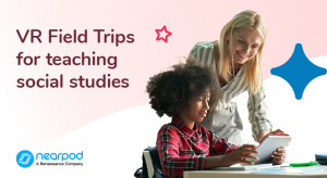3 Ways to use virtual reality (VR) field trips for social studies