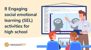 8 Unique Social Emotional Learning (SEL) Activities for High School