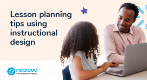5 Essential lesson planning tips using instructional design