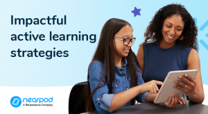 5 Impactful active learning strategies for the classroom
