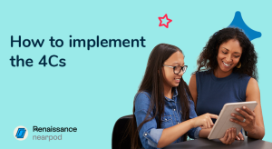 How to implement the 4Cs in education to teach 21st-century skills