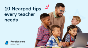 10 Classroom-tested Nearpod tips every teacher needs - Nearpod Blog